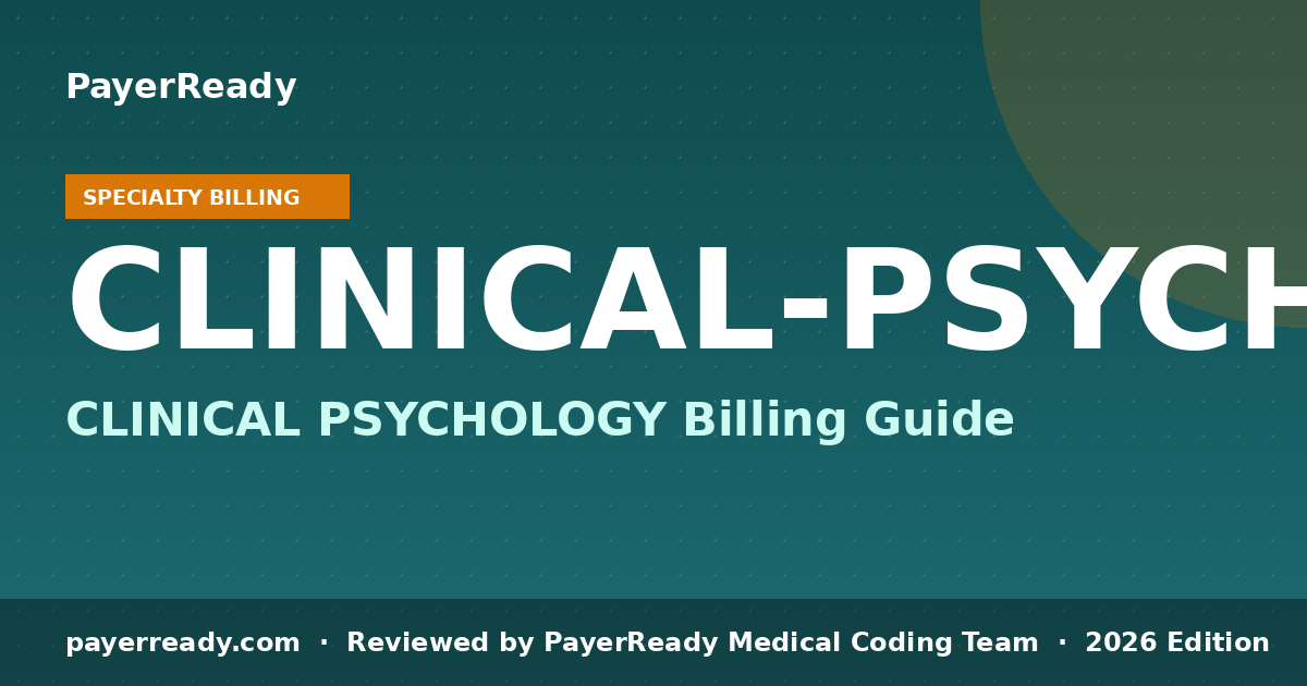 Clinical Psychology Medical Billing & Coding Guide (2026) | PayerReady